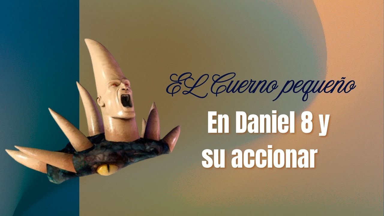 El carnero y el macho cabrío. el cuerno pequeño en Daniel 8. - YouTube