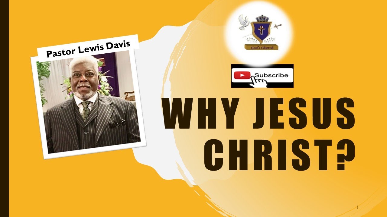 Why Jesus Christ?|P3|Pastor Lewis Davis - YouTube