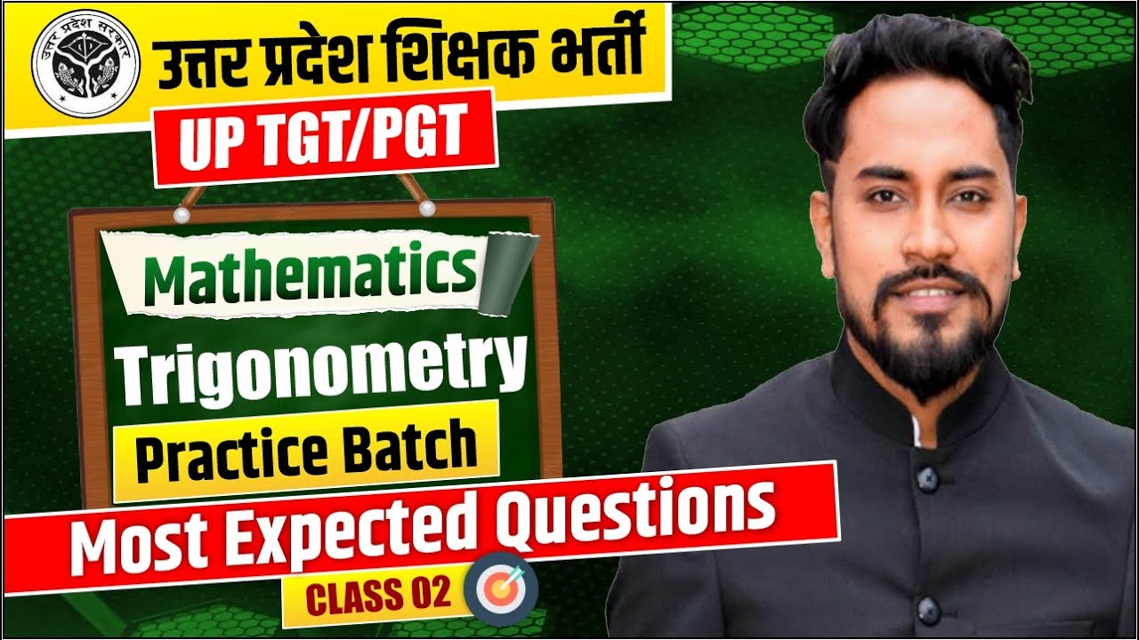 UP TGT/PGT 2024 | MATHEMATICS | TRIGONOMETRY | Most Expected Questions ...