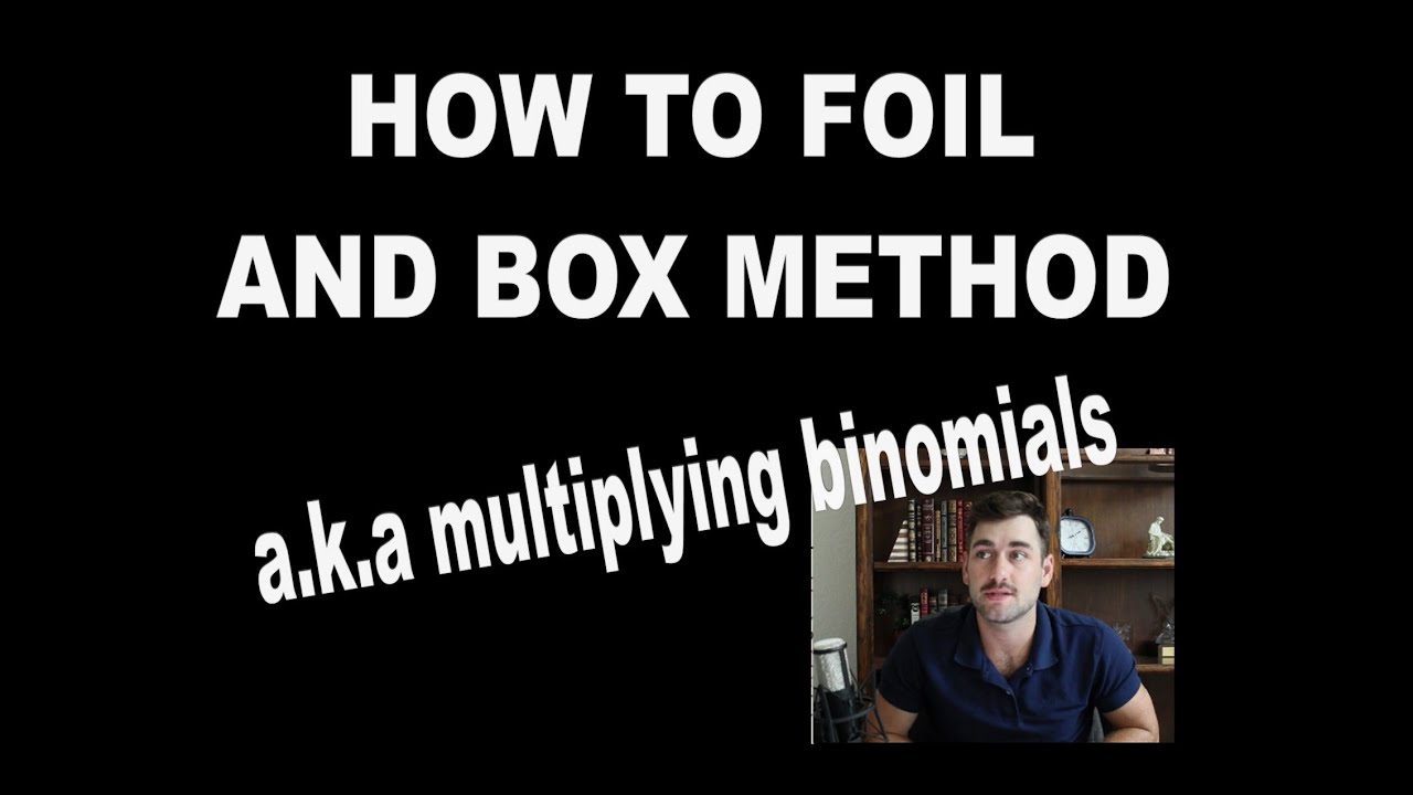 FOIL AND BOX METHOD - YouTube