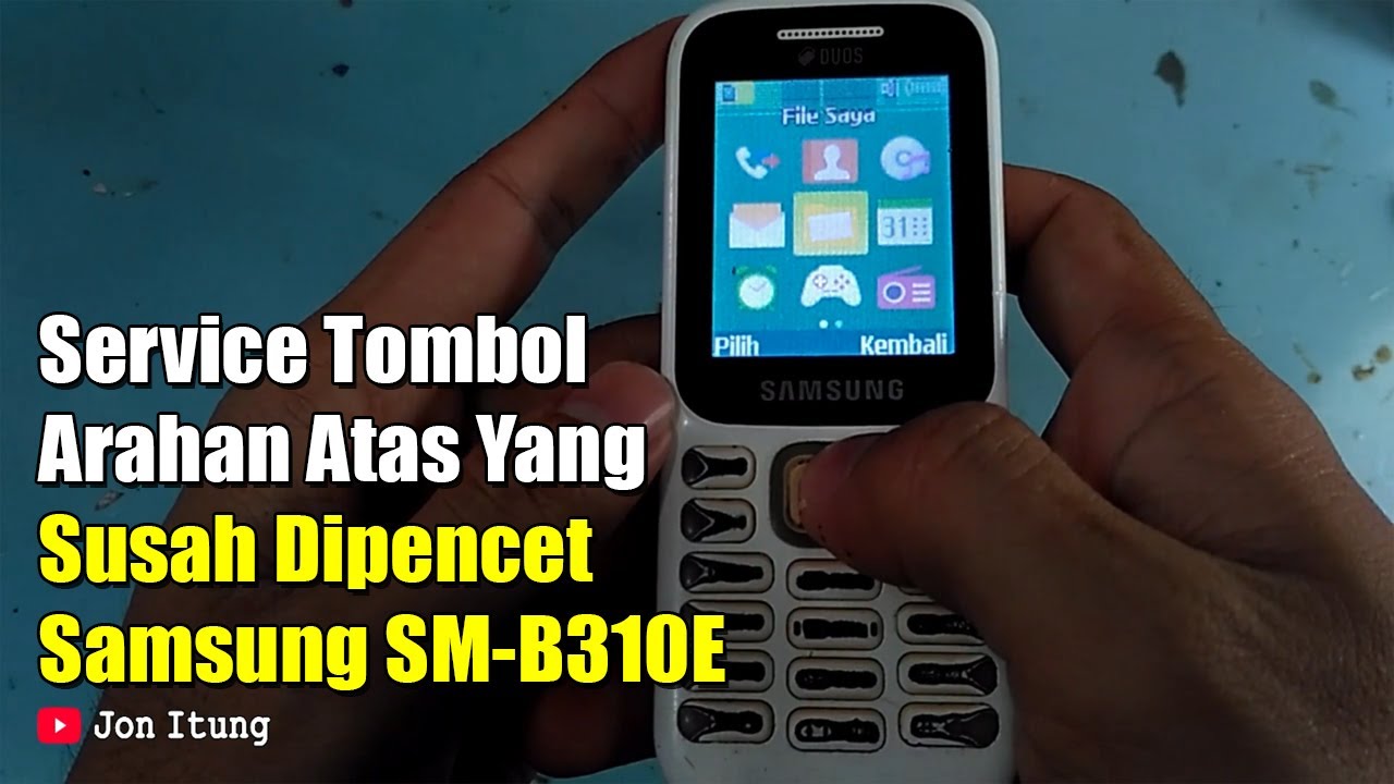Service Tombol Arahan Atas Yang Susah Dipencet Hp Samsung SM B310E ...
