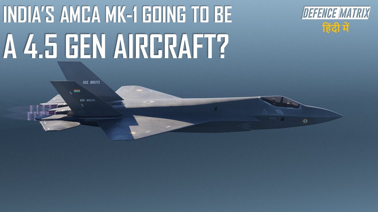 India's AMCA Mk-1 going to a 4.5 Gen Aircraft? | हिंदी में - YouTube