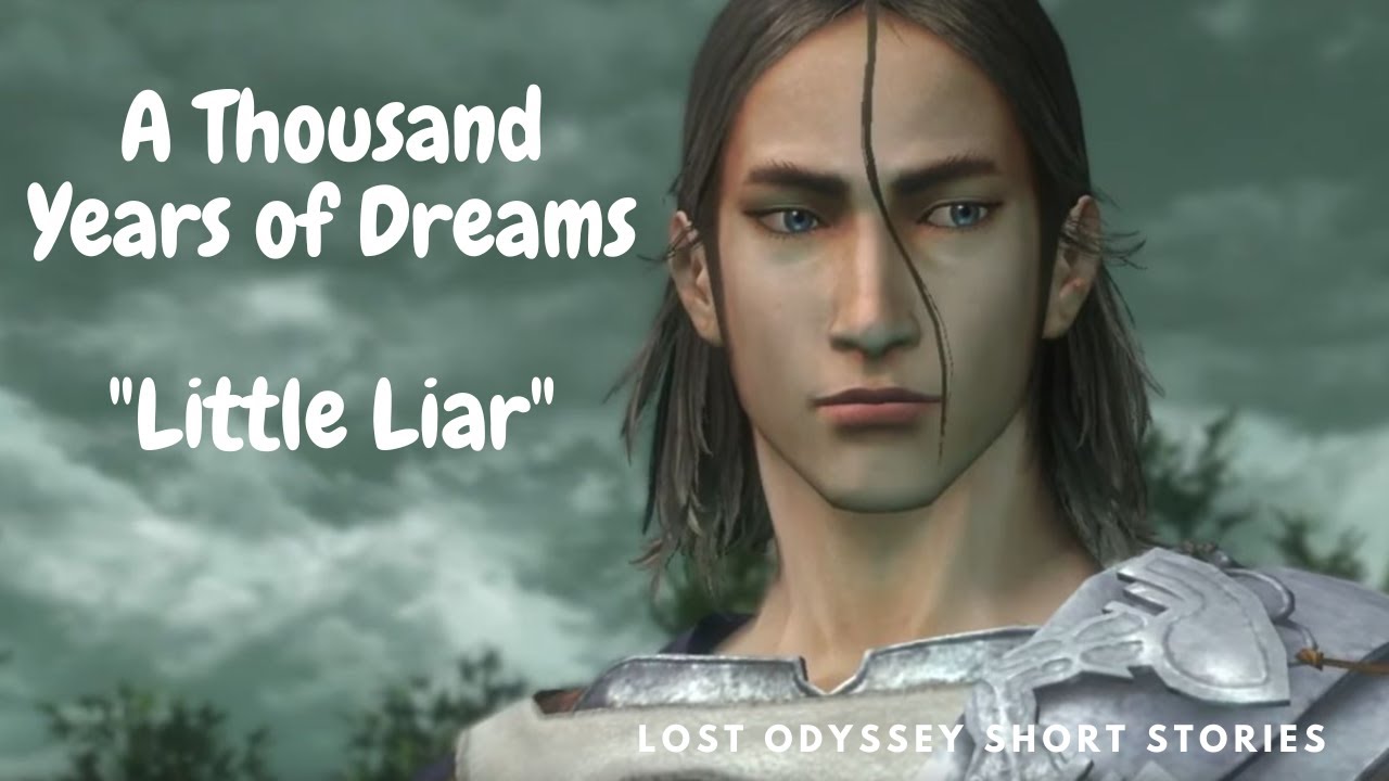 A Thousand Years of Dreams | Ep 6 "Little Liar | Lost Odyssey Short ...