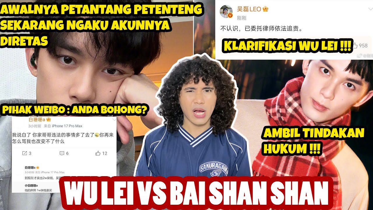 Kronologi Lengkap Kasus Wu Lei VS Bai Shan Shan Yang Viral di Weibo ...