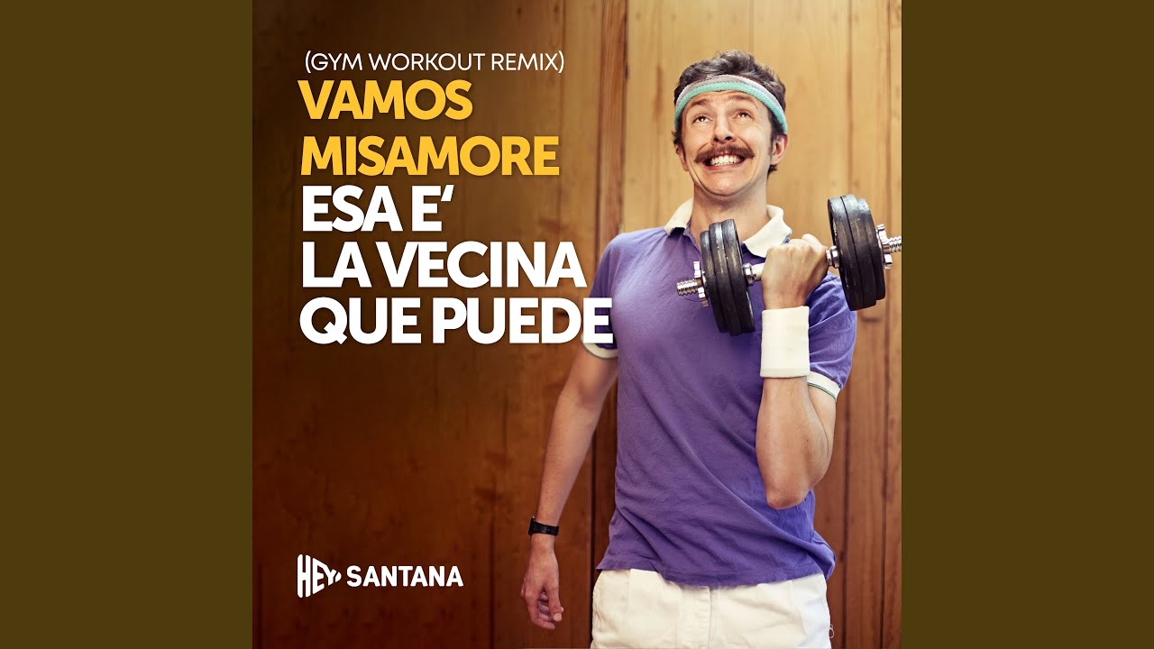 Vamos Misamore Esa E' La Vecina Que Puede (Gym Workout Remix) - YouTube ...