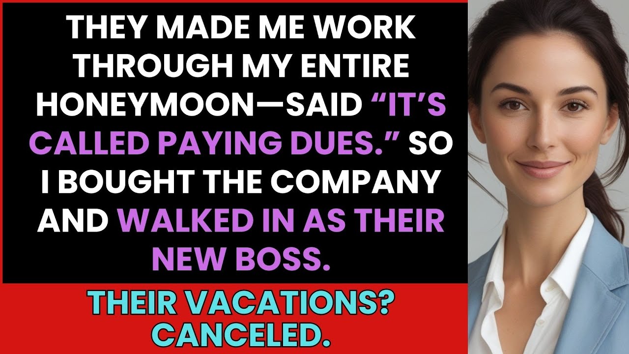 They Made Me Work During My Honeymoon So I Returned as the New Owner ...