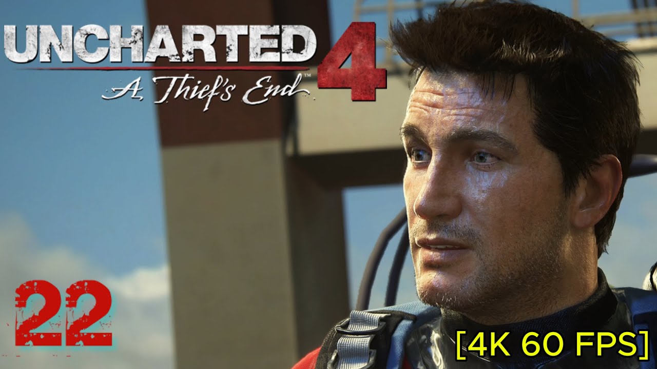 UNCHARTED 4: A Thief's End Chapter 22: A Thief's End Gameplay | [4K ...