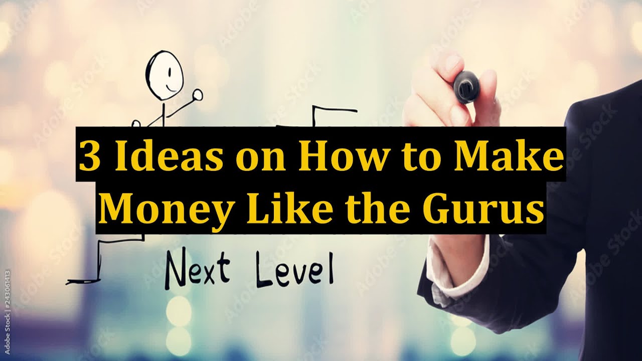 3 Ideas on How to Make Money Like the Gurus - YouTube