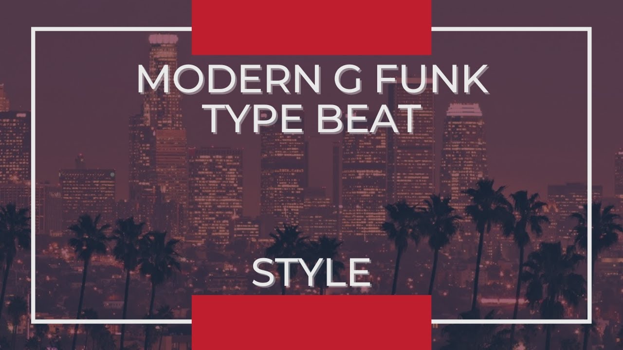 *FREE* New Modern G Funk Type Beat - "Style" - YouTube