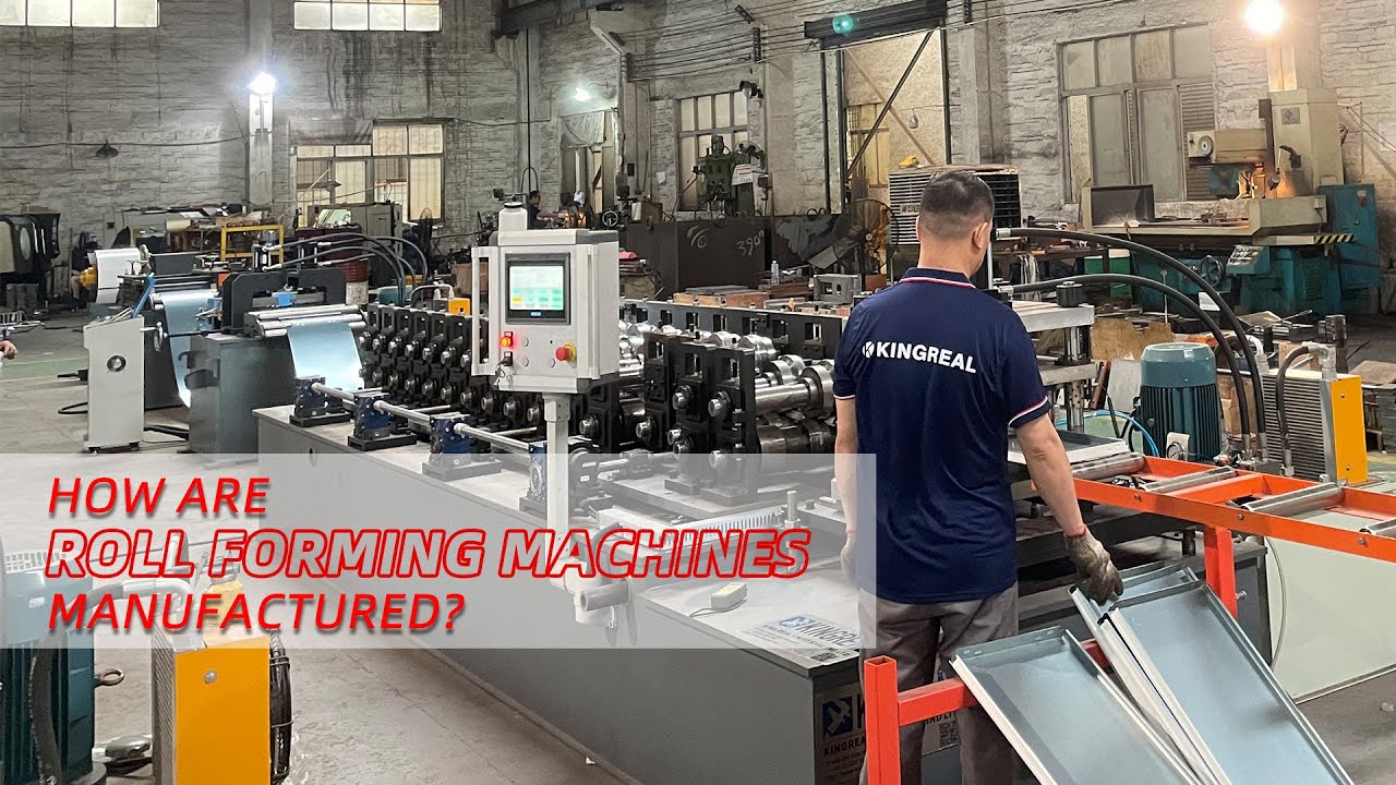 How To Manufacturing Roll Forming Machine? KINGREAL Hot Sale Roll ...