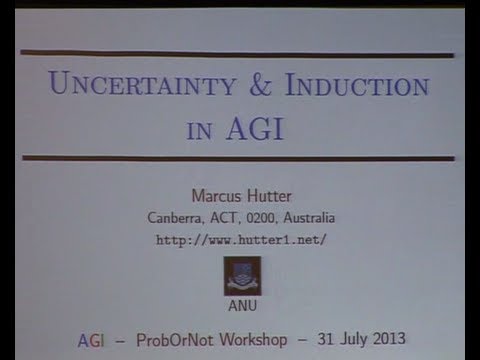 AGI-13 Marcus Hutter - Uncertainty & Induction in AGI - YouTube