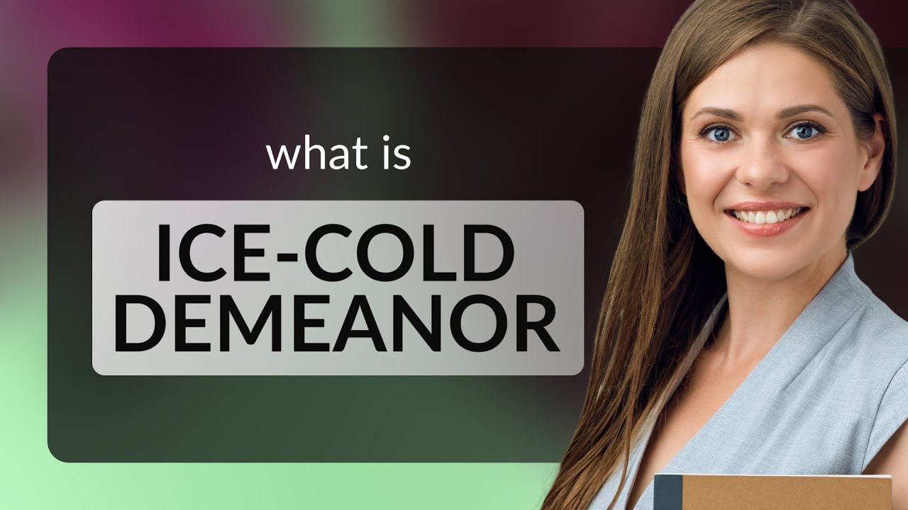 Understanding "Ice-cold Demeanor": A Guide for English Learners - YouTube