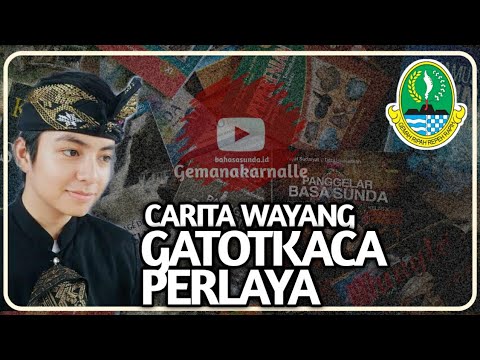Contoh Carita Wayang Sunda || Gatotkaca Perlaya || bahasasunda.id - YouTube