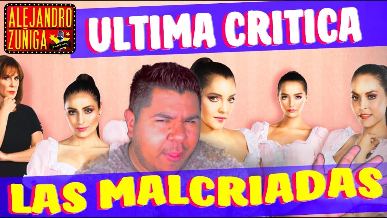 ULTIMA CRITICA PARA "LAS MALCRIADAS" - YouTube