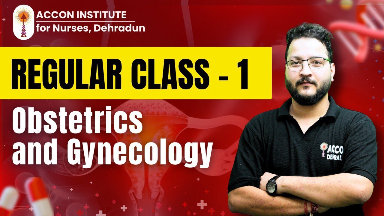 OBG REGULAR CLASS 1||OBG BY MOHIT GAUR SIR|| ACCON DEHRADUN || NORCET 8 ...