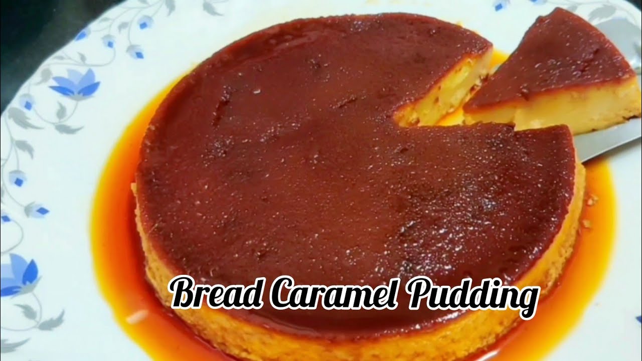Bread caramel pudding without oven/caramel pudding/ Flan in a steamer ...