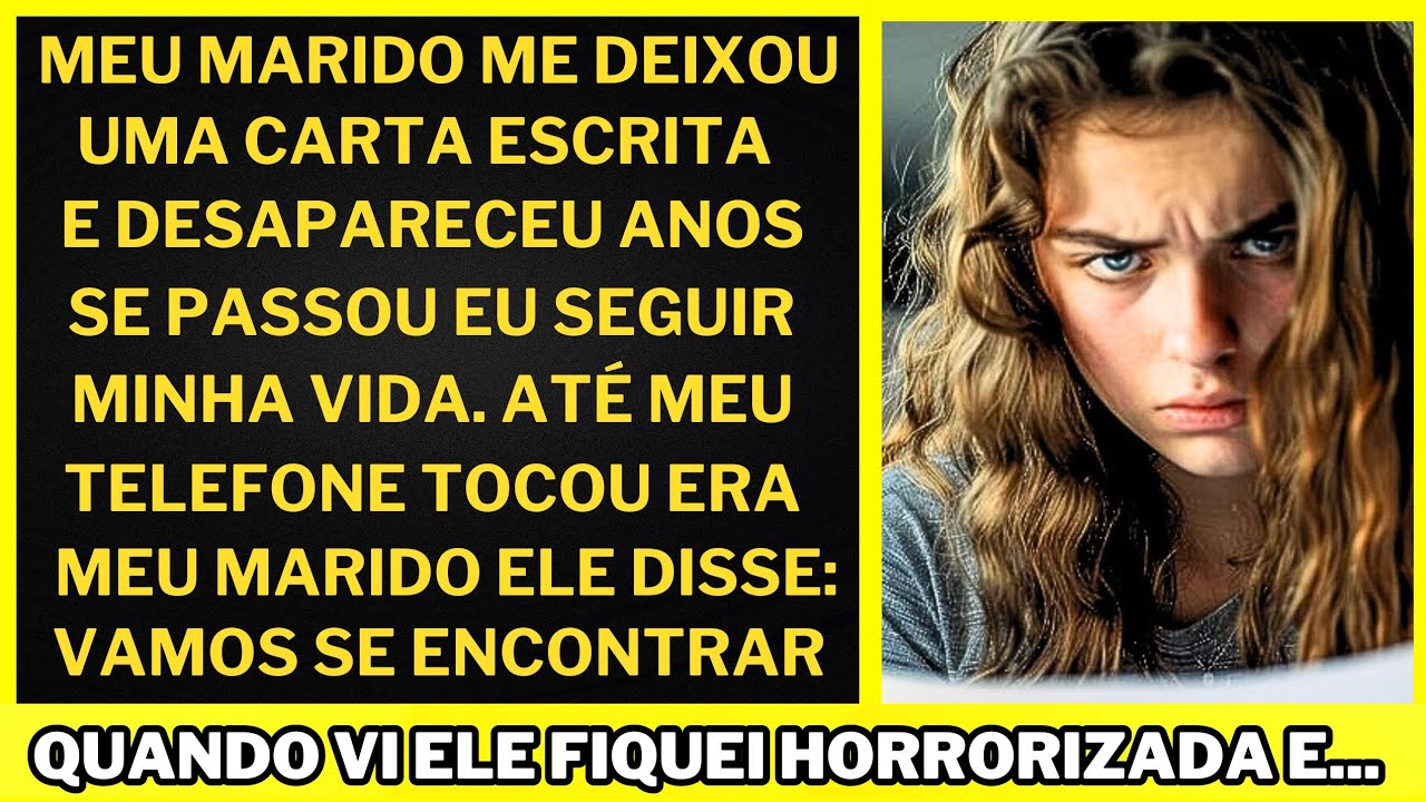 Meu Marido Me Deixou Uma Carta E Desapareceu Anos Depois Ele Volta E Me