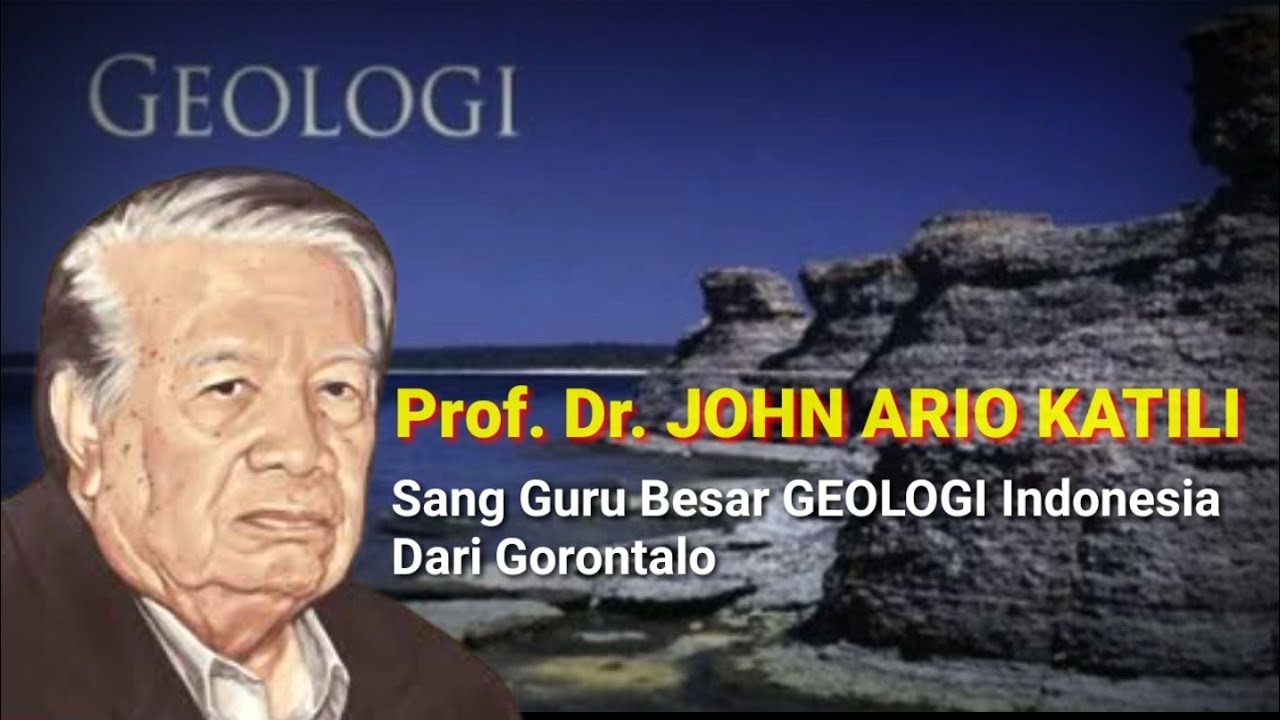 Biografi Singkat Prof.Dr.JOHN ARIO KATILI Bapak Geologi Indonesia Dari ...