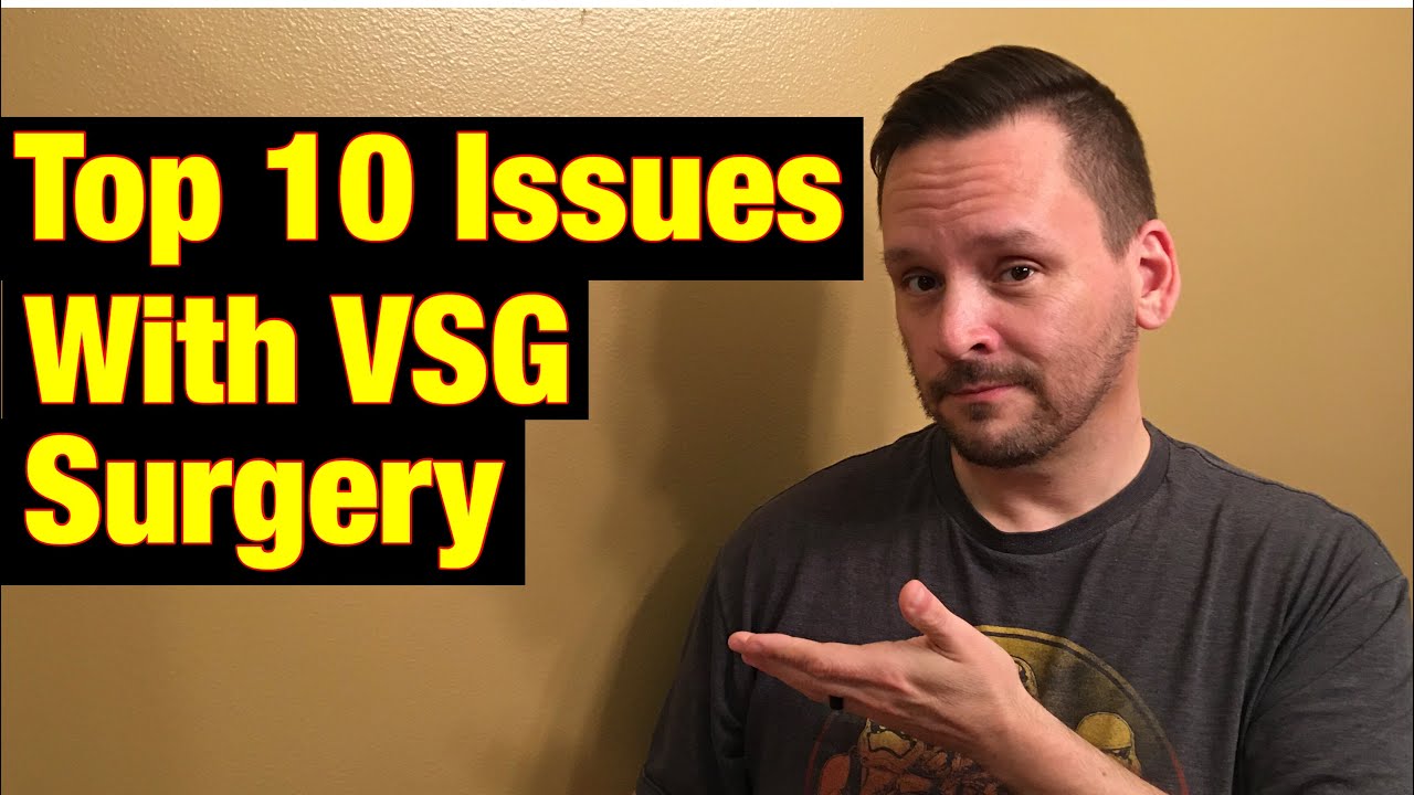 Top 10 Issues From Having Vertical Sleeve Gastrectomy, VSG - YouTube