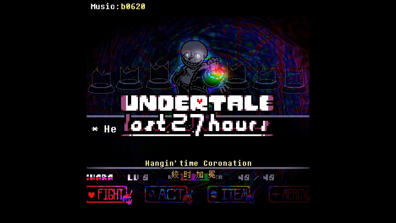【UNDERTALE-The Last 27 Hours】Hangin'time coronation -Phase3 (Official ...