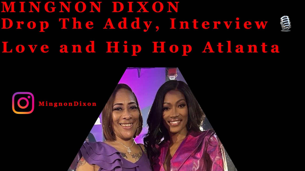 Mingnon Dixon Talks love and hip hop, past drug addiction, Erica ...