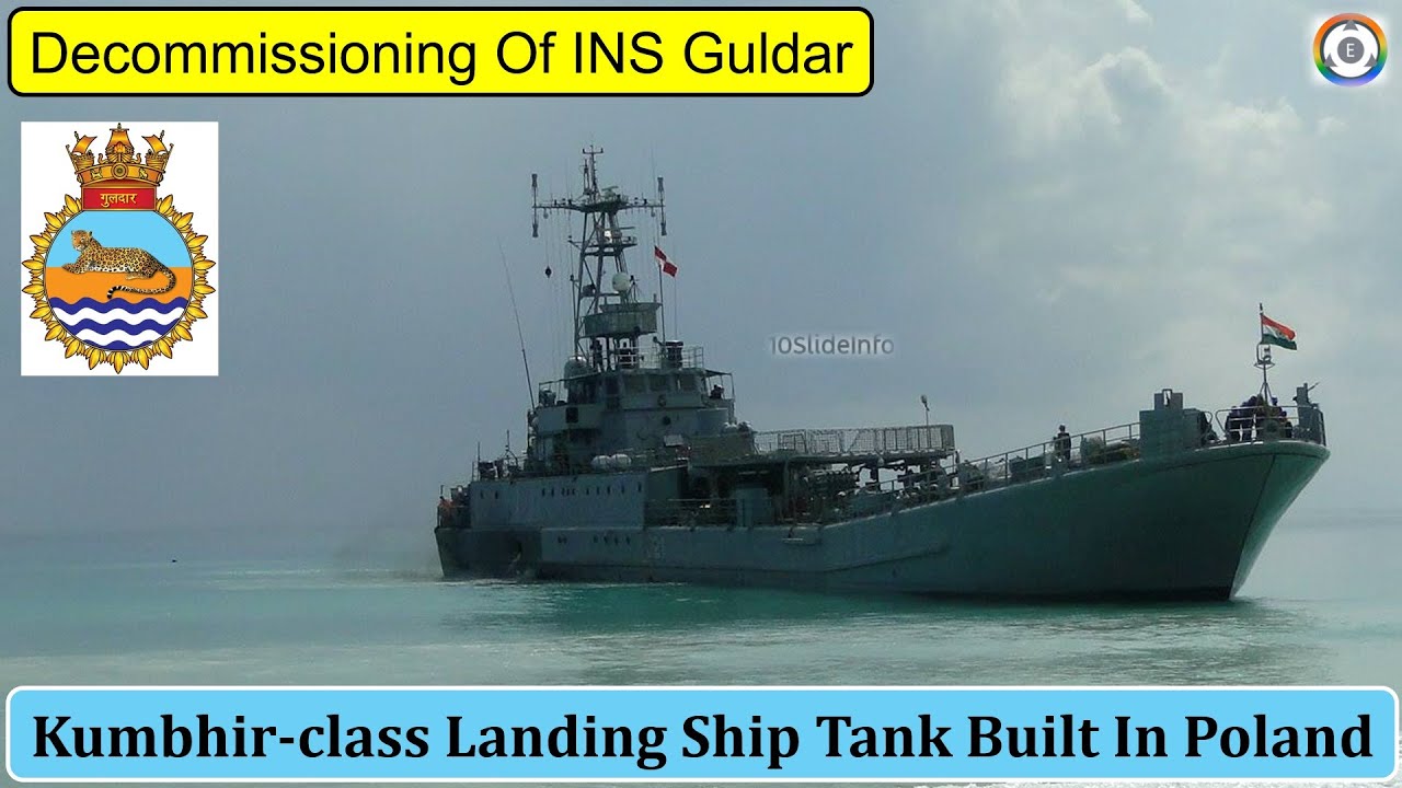 Decommissioning Of INS Guldar | Remarkable Journey Of A Tank Landing ...