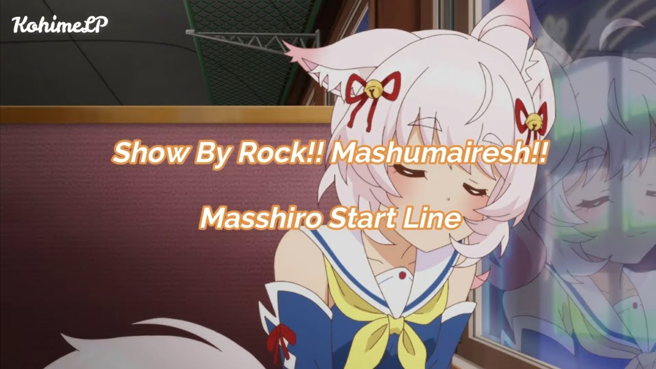 Show By Rock!! Mashumairesh!!『まっしろスタートライ 歌詞』/ (Masshiro Start Line ...