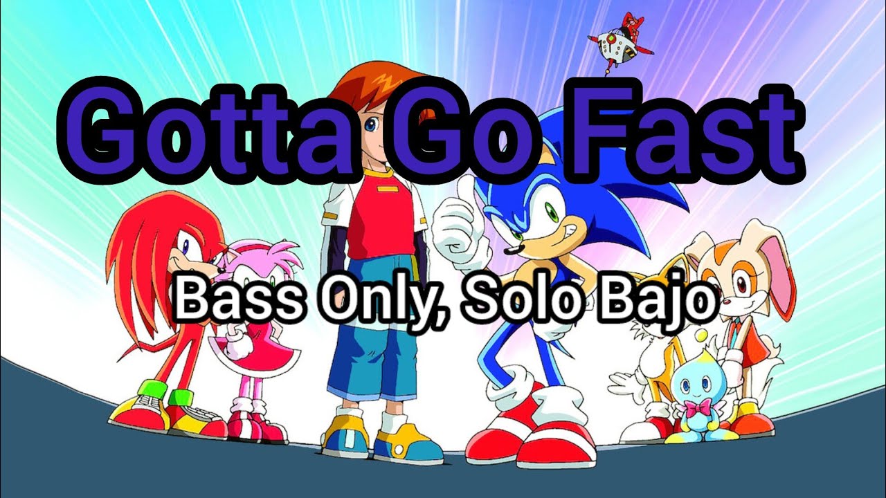Sonic X Theme Song - Gotta Go Fast (Bass Only, Solo Bajo) - YouTube