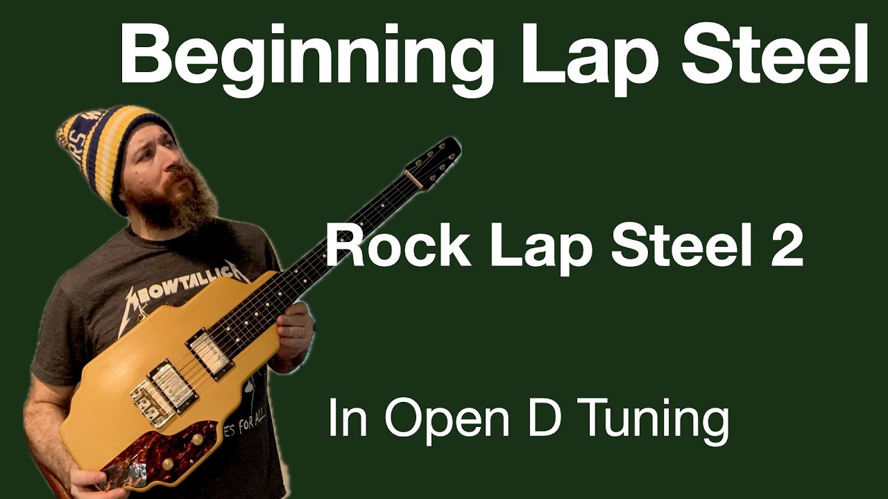 Beginning Lap Steel – Rock Lap Steel 2 | Open D Tuning Rock Riffs with ...
