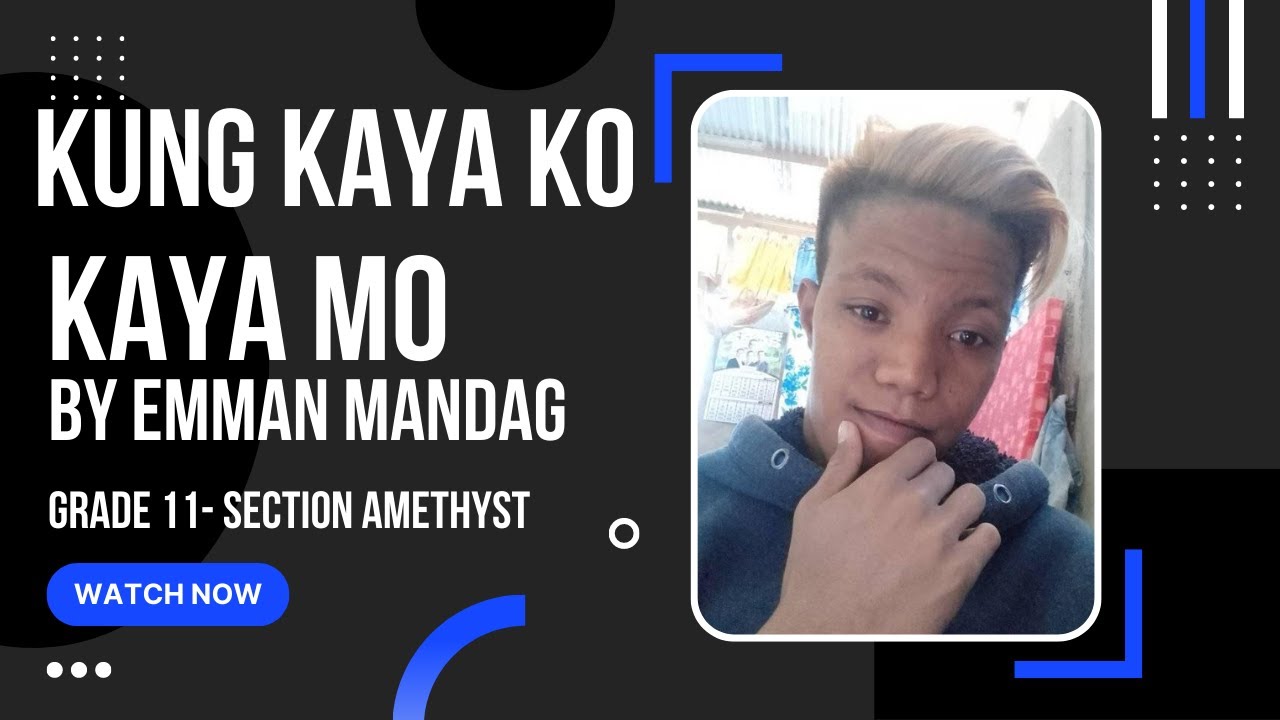 Kung kaya ko kaya mo rin by Emman Mandag Grade 11 Section Amethyst ...