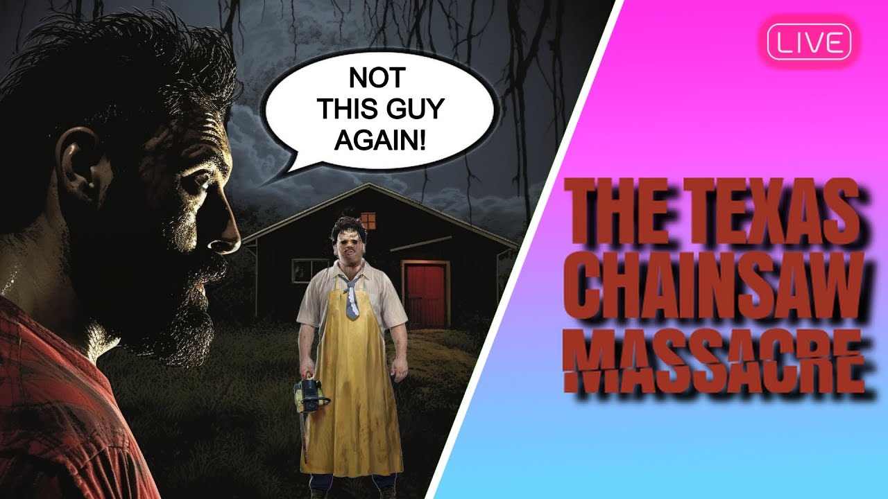 Texas Chainsaw Massacre Game: We Back With TCM For A Full Stream With ...