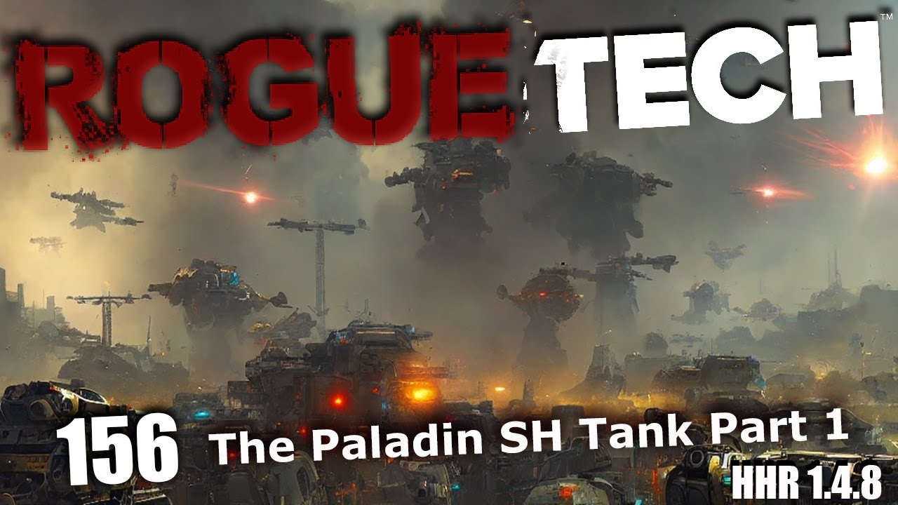The Paladin Super Heavy Tank part 1 - Roguetech HHR 156 - YouTube