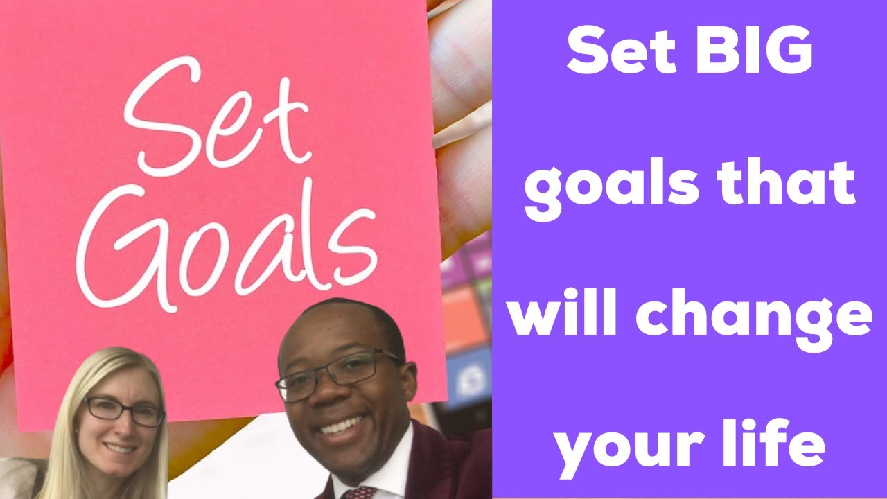 Set BIG goals that will change your life | Goal setting | Think and ...