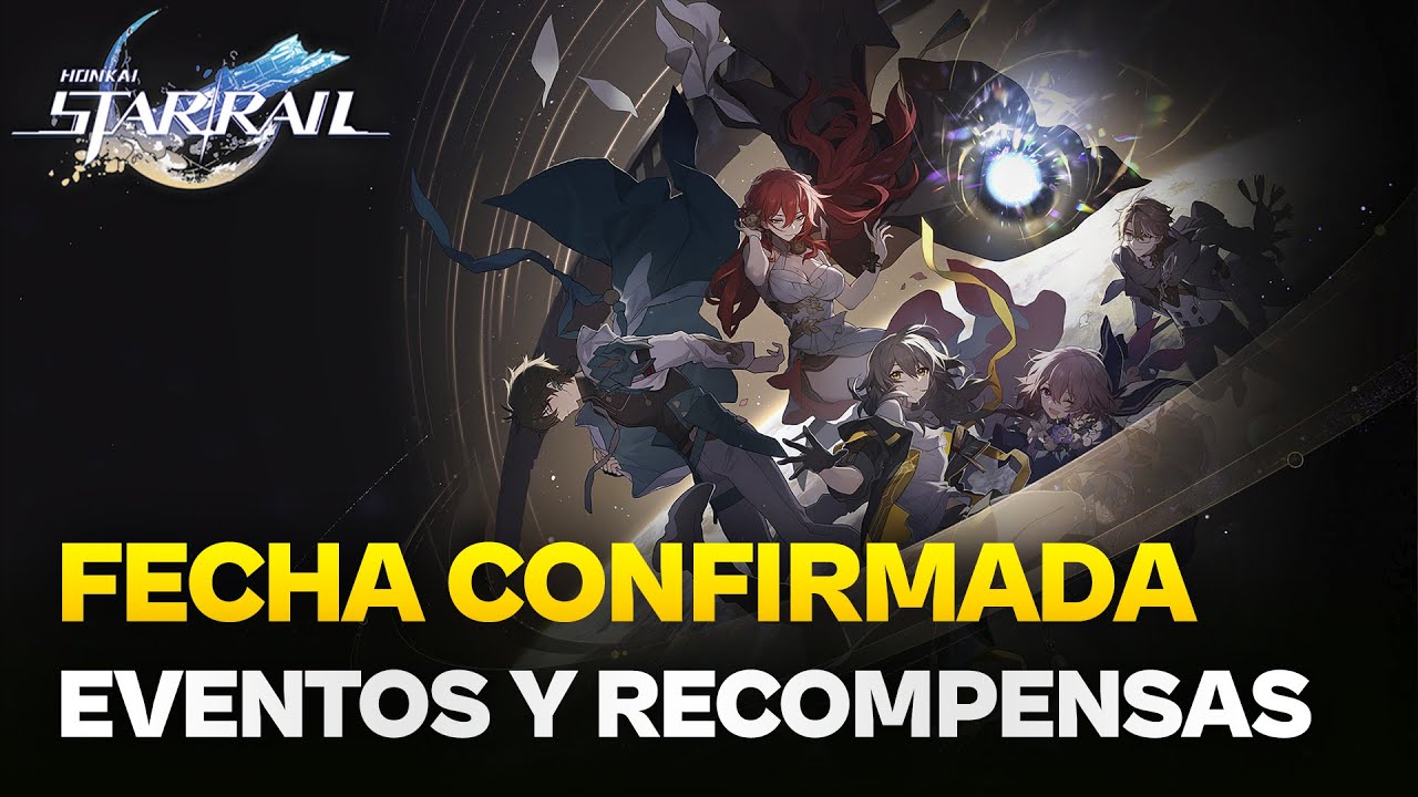 FECHA DE SALIDA EVENTOS Y RECOMPENSAS Honkai Star Rail - YouTube