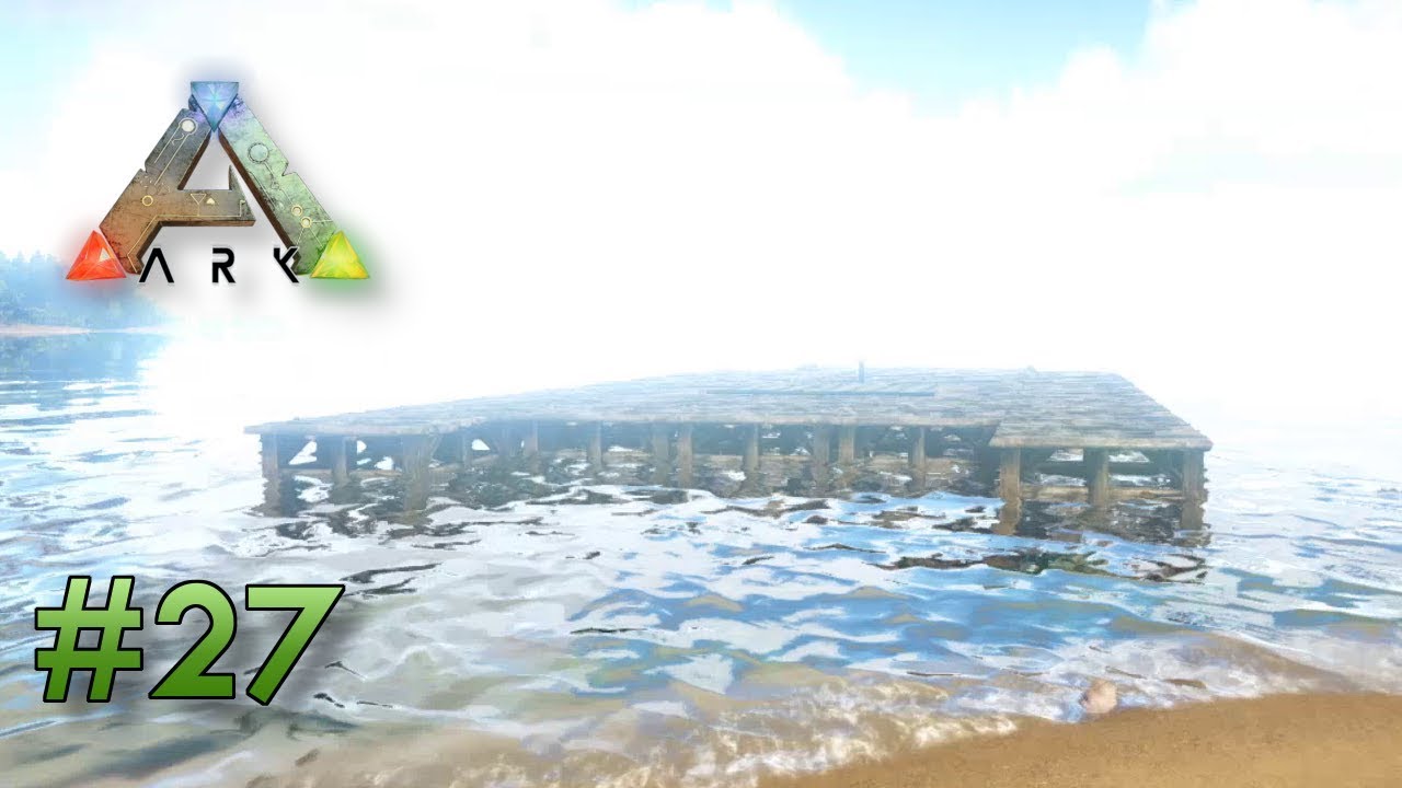 ARK: Survival Evolved 🦕 #27 | Fertigstellung der Boots-Plattform | Let ...