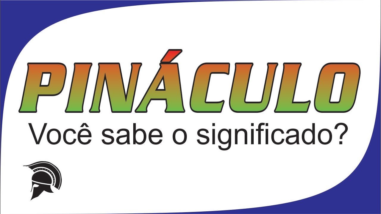 PINÁCULO - Você sabe o significado? - YouTube