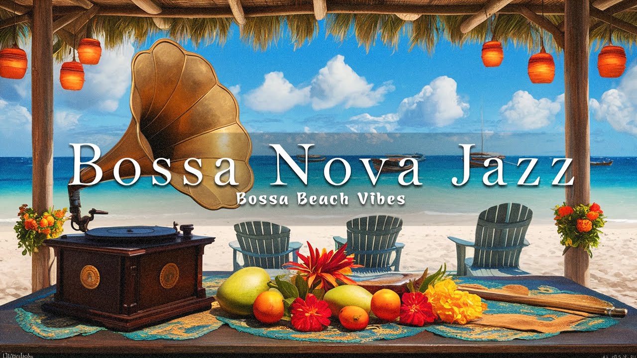 Bossa Nova's Best 🎺 Enjoy This Summer with Tropical Bossa Jazz ☀️ June ...