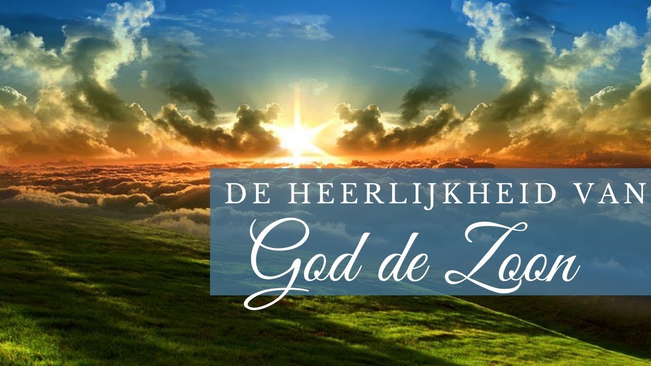 De heerlijkheid van God de Zoon deel 6/8 - YouTube