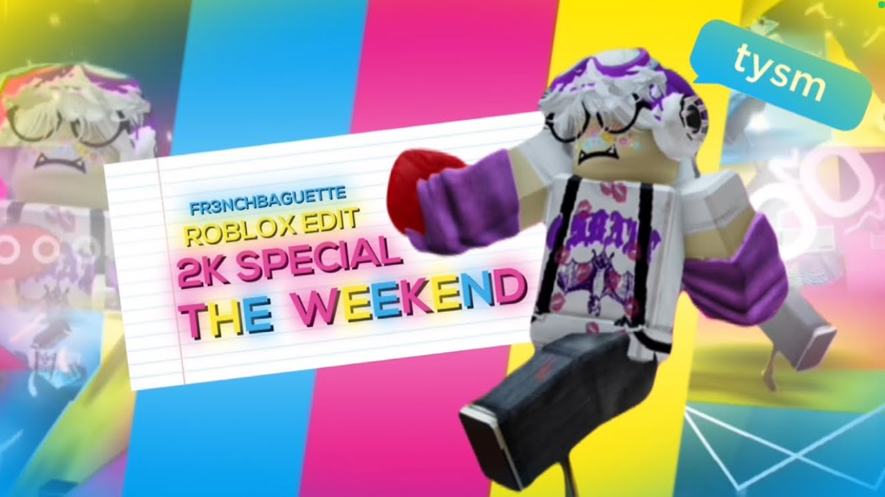 THE WEEKEND // 2K SPECIAL 🎉 // [READ DESC] // FR3NCHBAGUETTE // #roblox ...
