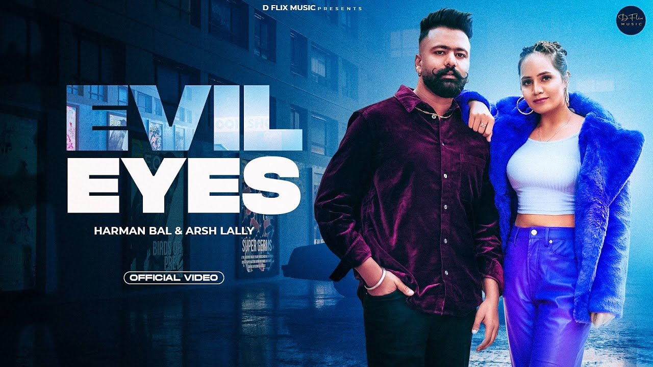 Harman Bal | Evil Eyes ( Official Video ) Arsh Lally | Latest Punjabi ...
