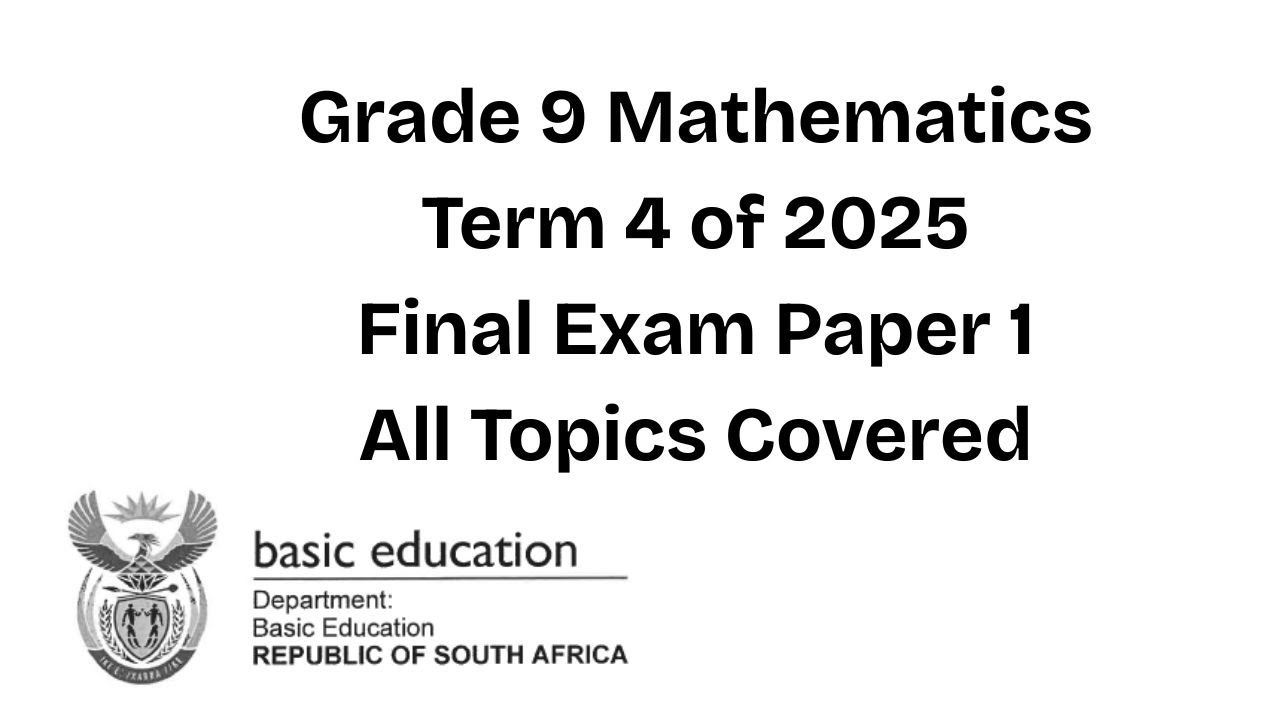 Grade 9 Mathematics | Final Exam Paper 1 of 2025 | All Topics covered ...
