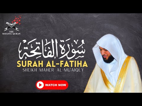 Surah Al Fatiha Sheikh Maher Al Muaiqly Beautiful Quran Recitation