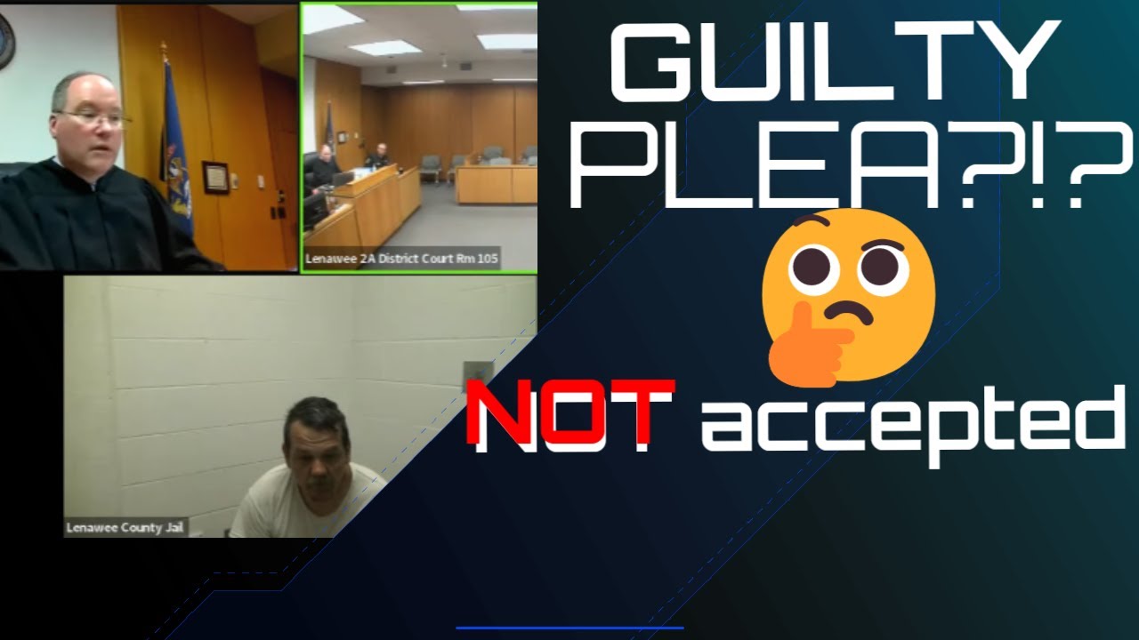 GUILTY... STOP - I will NOT accept your guilty plea!! - Judge Stops ...