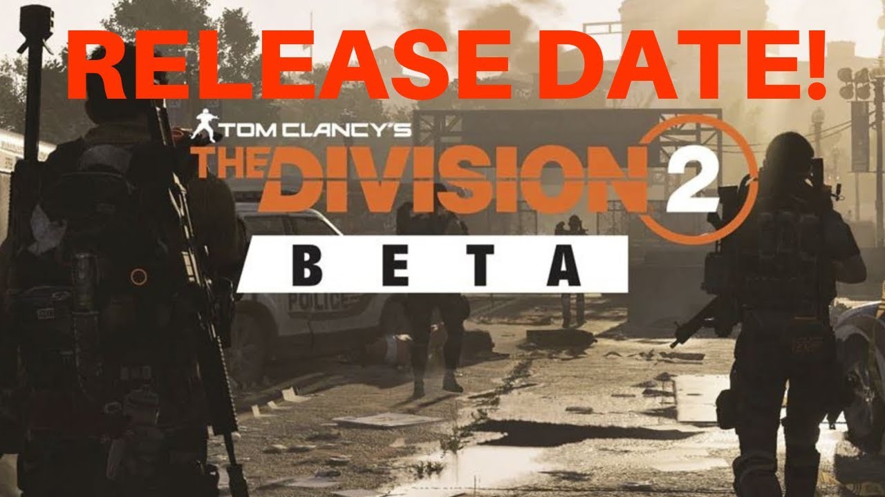 The Division 2 - BETA RELEASE DATE! - YouTube