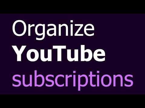 How to organize YouTube subscriptions | Organizing YouTube channels ...