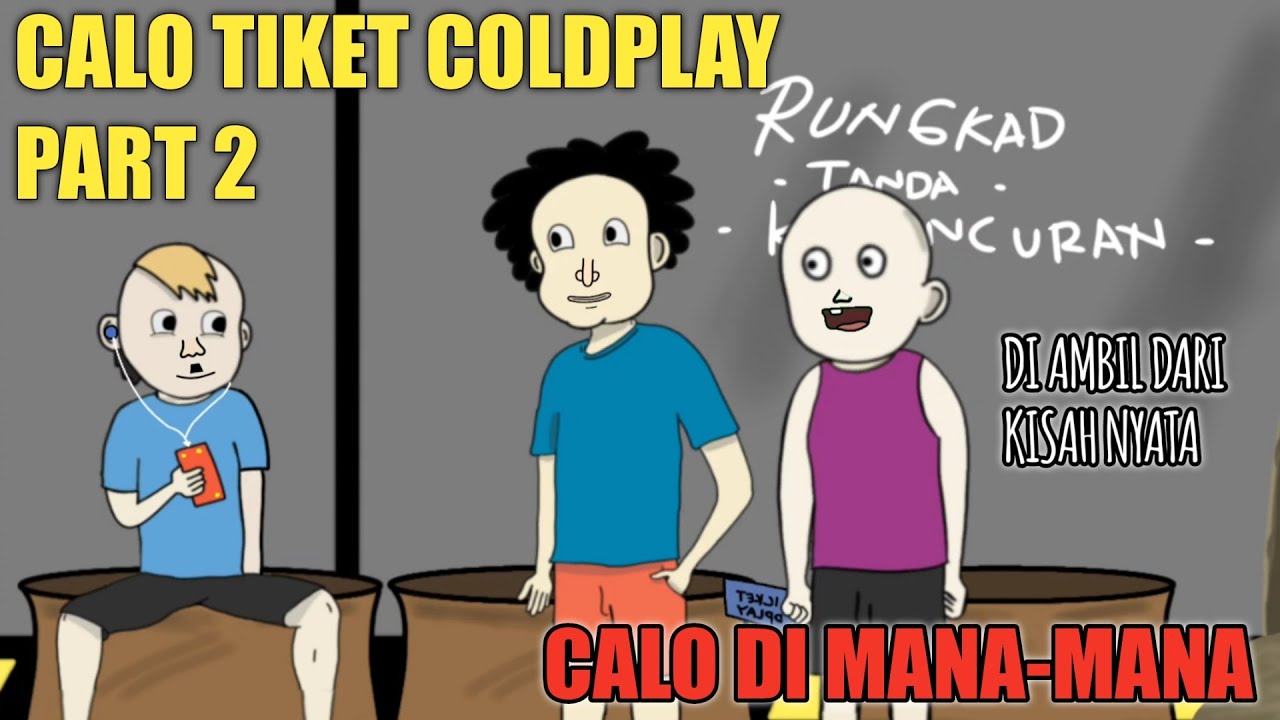 Calo Tiket COLDPLAY Part 2 - Calo Di Caloin - YouTube