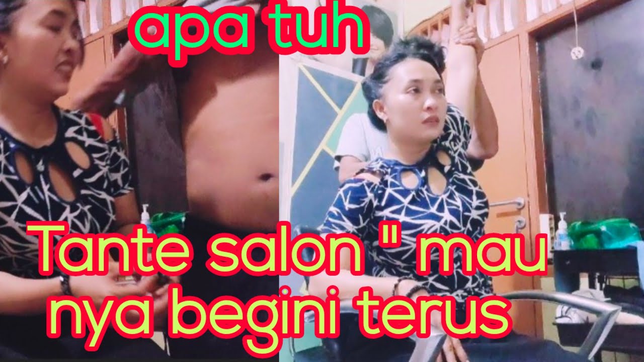 Tante salon " ayo gantian aku yg di pijat Doong - YouTube