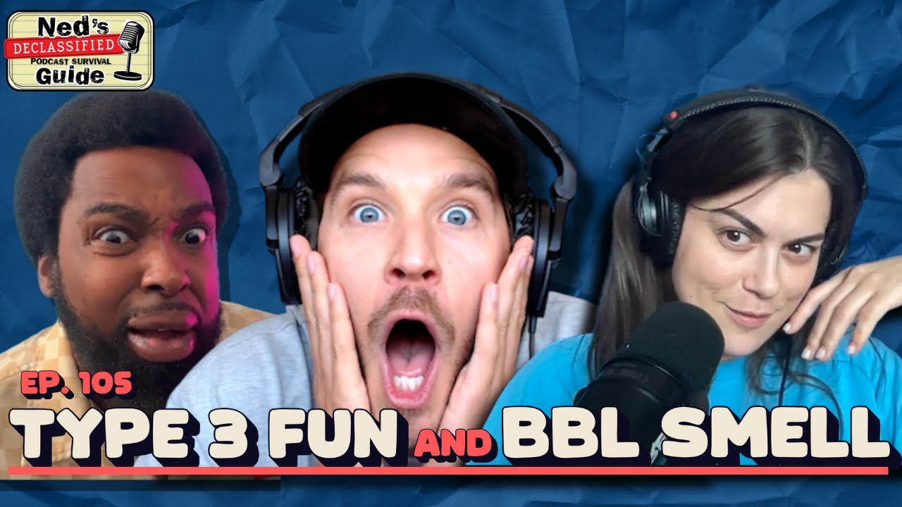 Type 3 Fun and the BBL Smell | Ned’s Pod - YouTube
