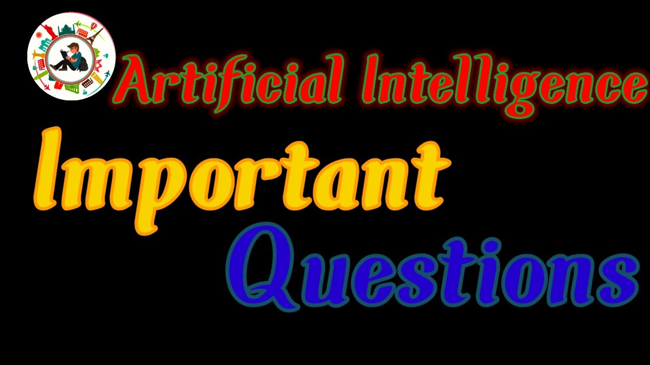 ARTIFICIAL INTELLIGENCE subject unit wise important questions || btech ...