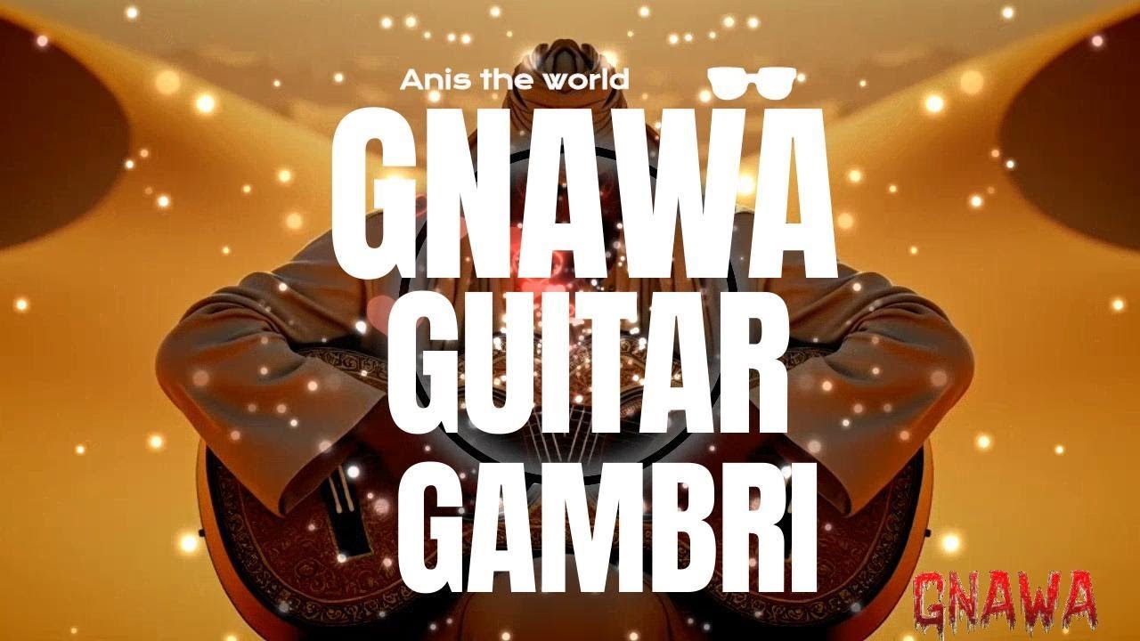 Gnawa Instrumental Afro beat A fusion experiment 2025( guitar ,gambri ...